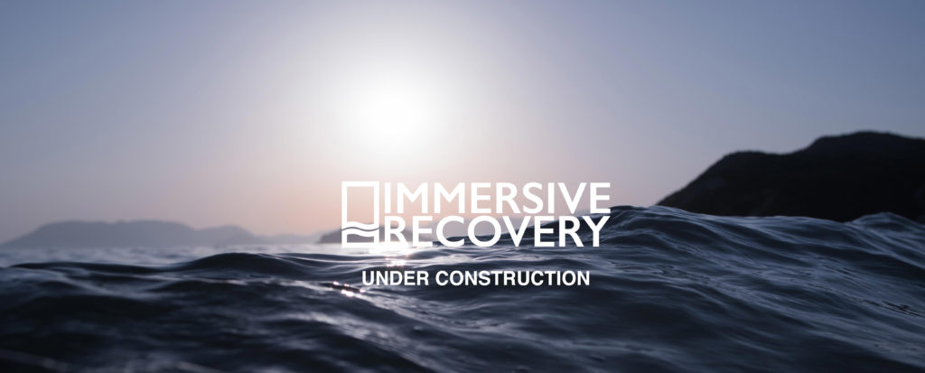 ir_homepagebg_water_underconstruction | Immersive Recovery